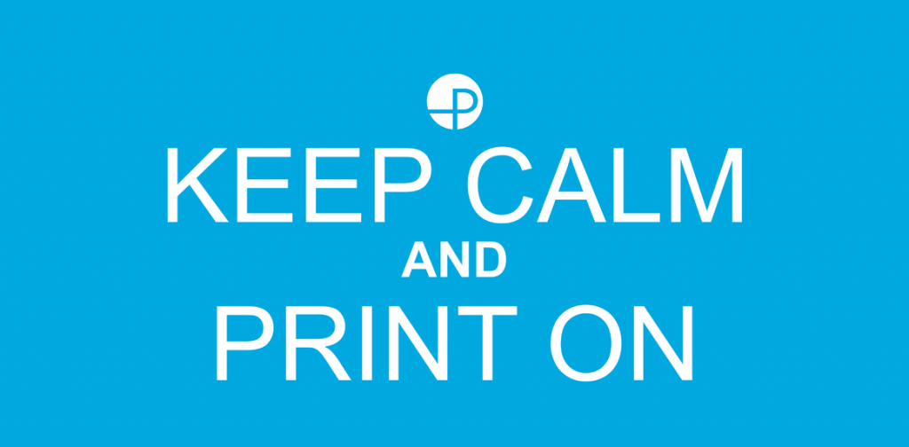 Keep Calm and Print On - Perfect Communications